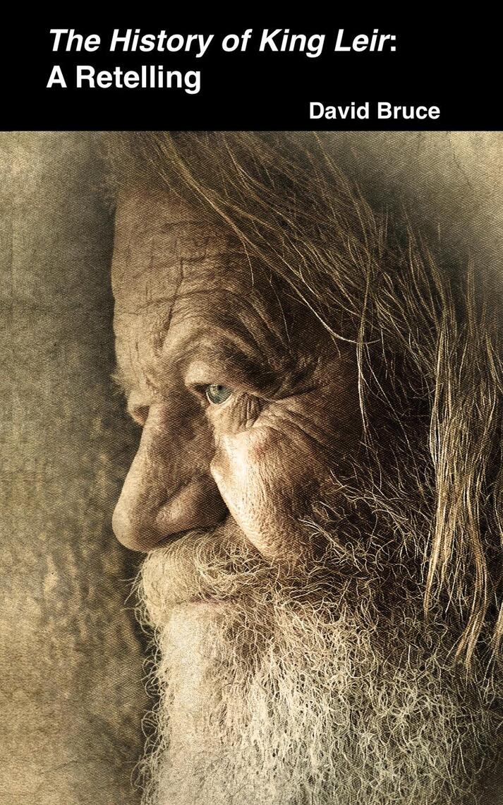 The History of King Leir: A Retelling by David Bruce (Ebook) - Read ...