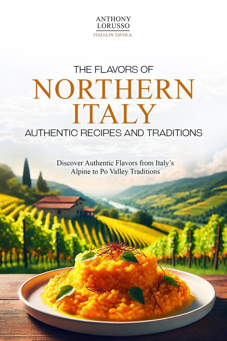The Flavours of Northern Italy by Anthony Lorusso (Ebook) - Read free for 30 days