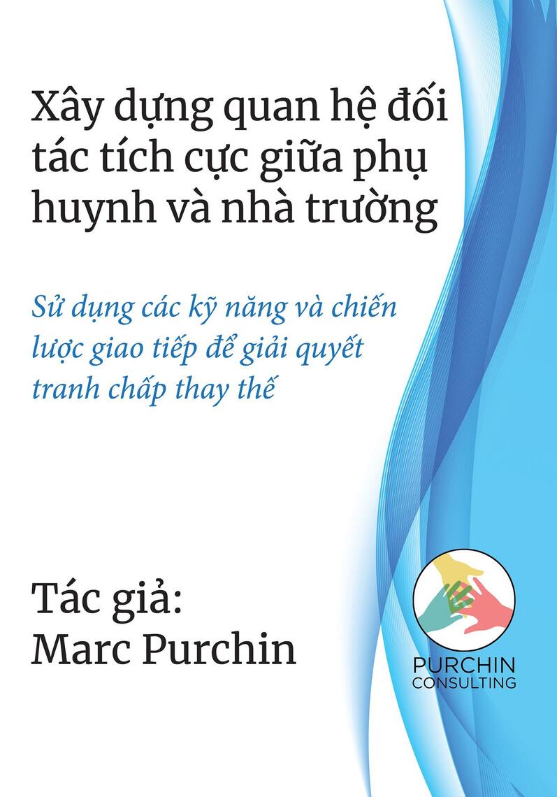 Xây dựng quan hệ đối tác tích cực giữa phụ huynh và nhà trường by Marc ...