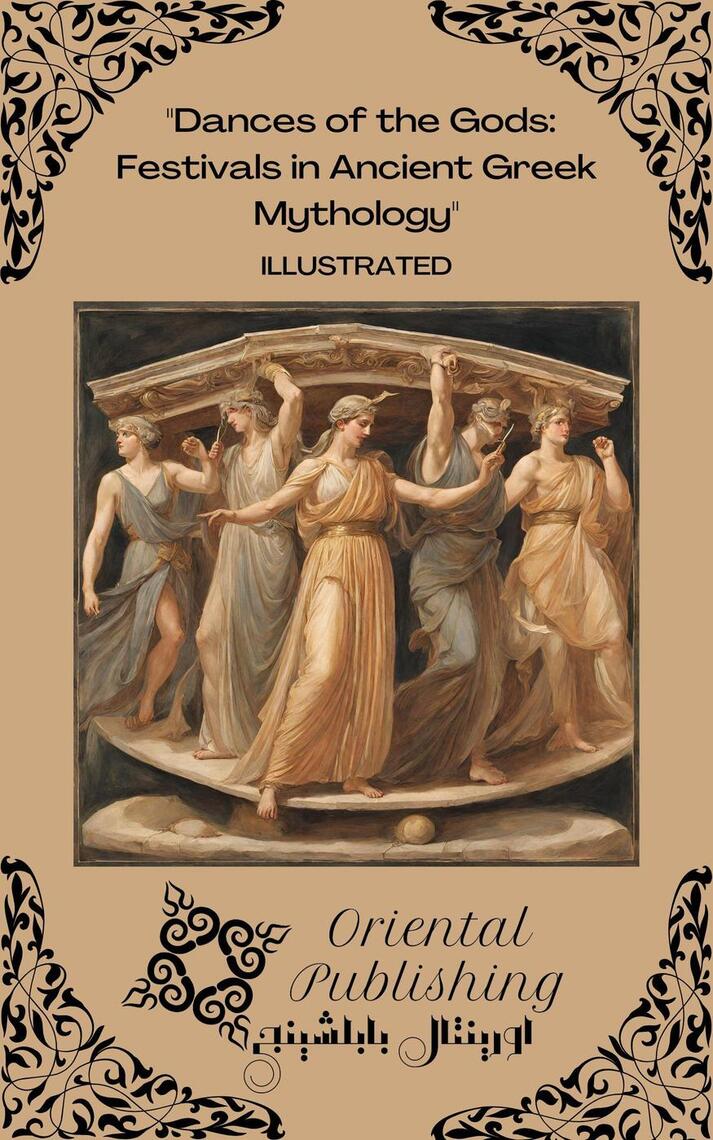 Dances of the Gods Festivals in Ancient Greek Mythology by Oriental ...