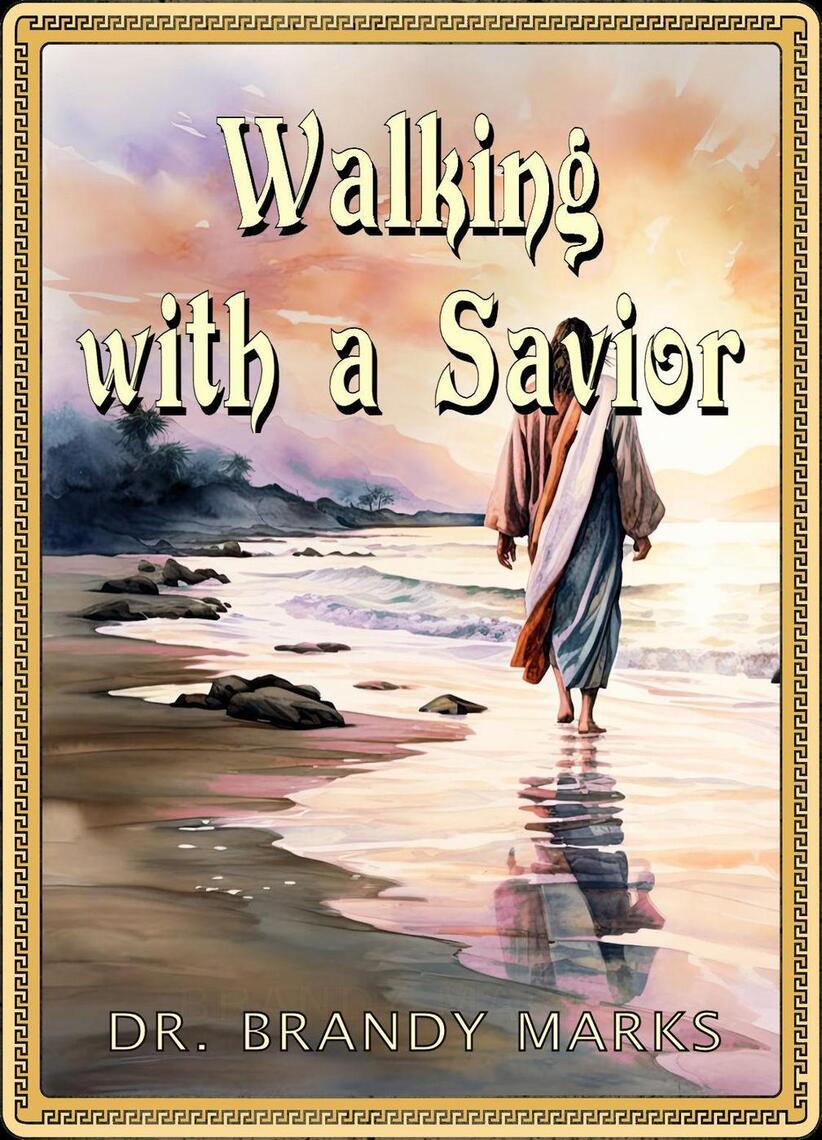 Walking with a Savior by Dr. Brandy Marks (Ebook) - Read free for 30 days