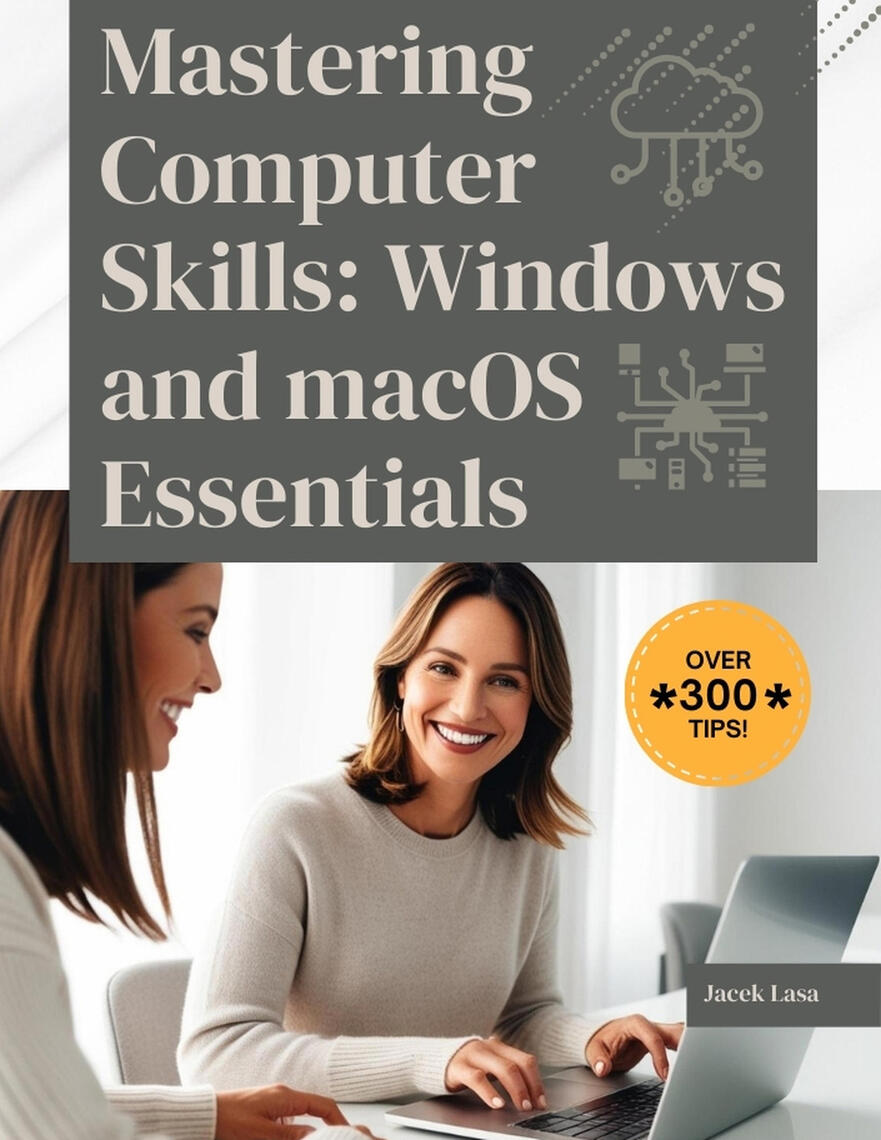 Mastering Computer Skills: Windows and macOS Essentials by Jacek Lasa ...