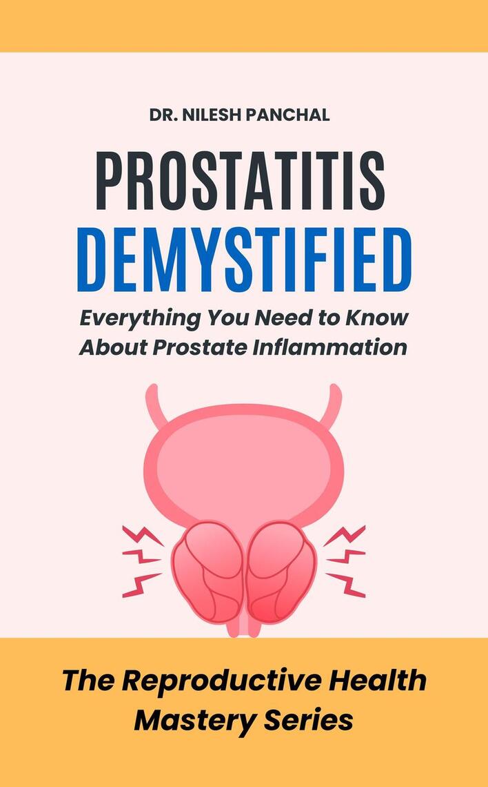 Prostatitis Demystified: Everything You Need to Know About Prostate ...
