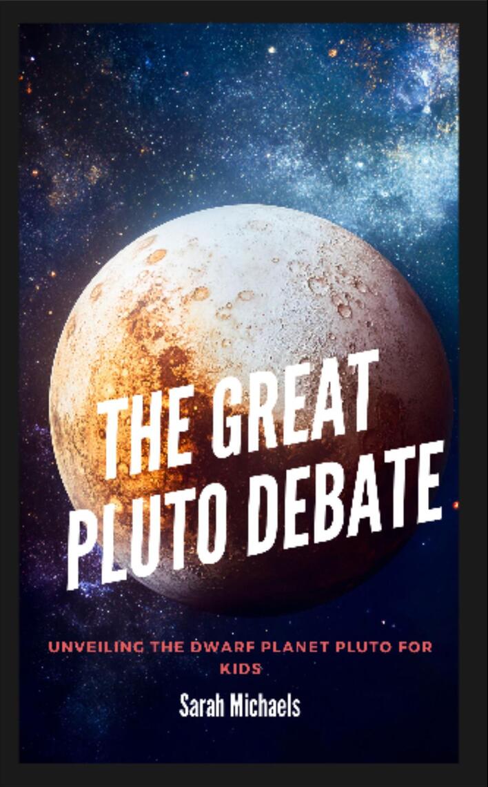 The Great Pluto Debate by Sarah Michaels (Ebook) - Read free for 30 days