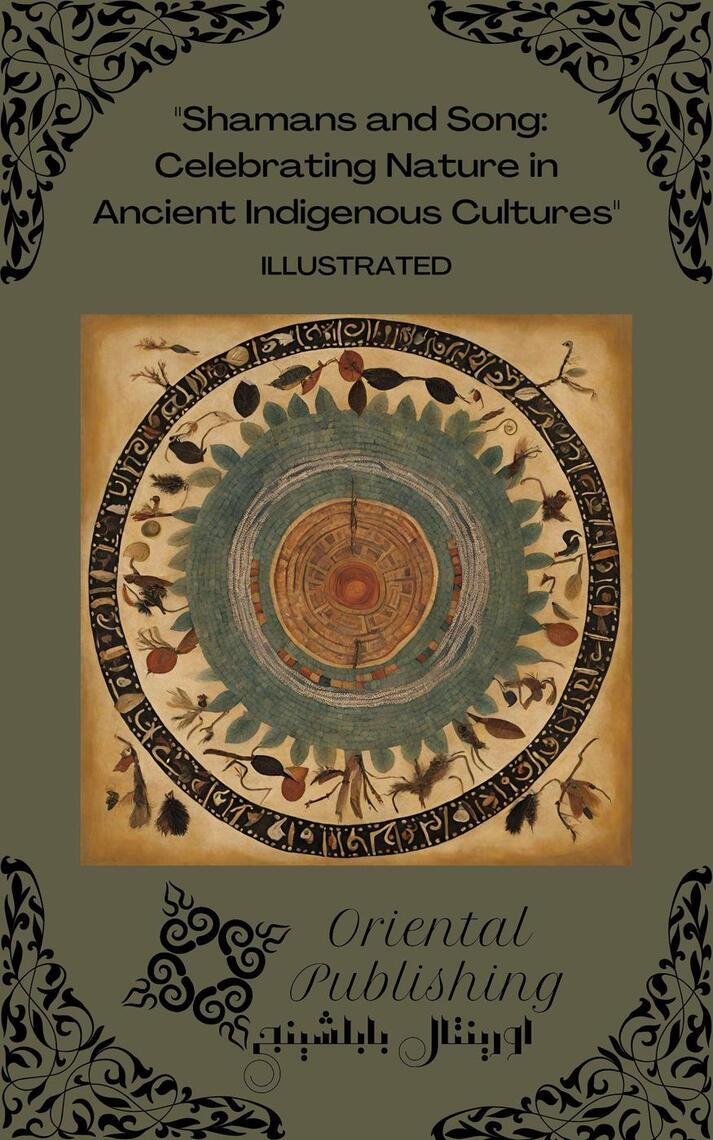 Shamans and Song: Celebrating Nature in Ancient Indigenous Cultures by ...