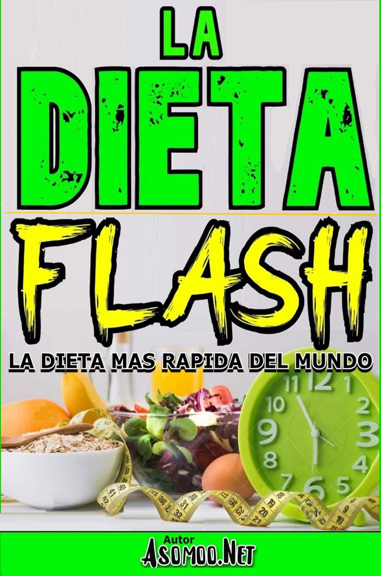 LA DIETA FLASH La dieta más rápida del mundo. de Asomoo.Net (Libro electrónico) Leer gratis ...