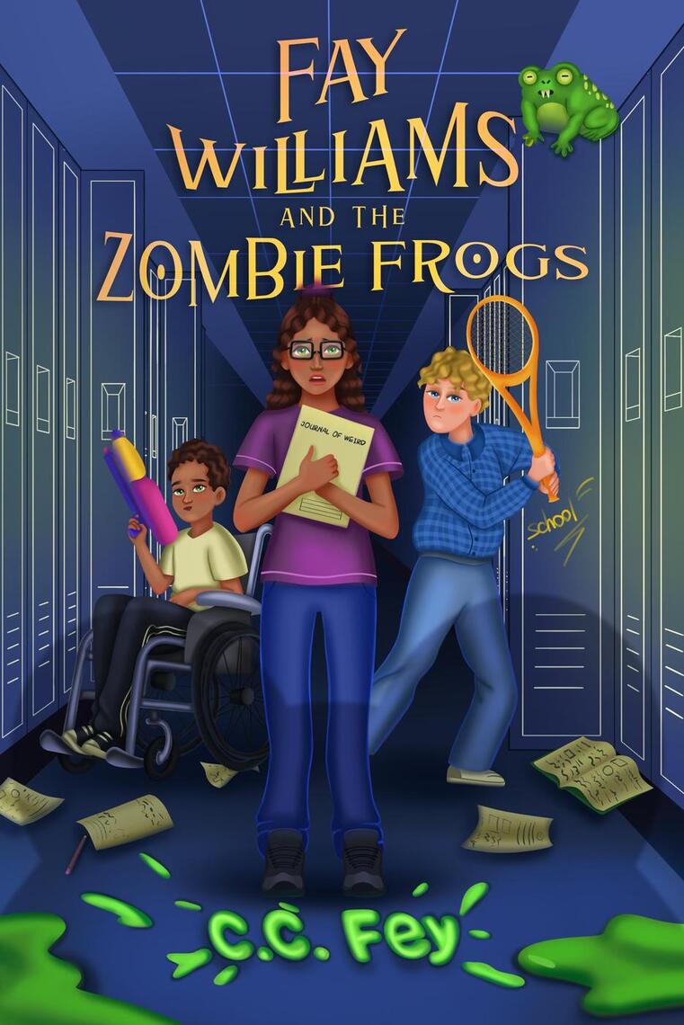 Fay Williams and the Zombie Frogs by C.C. Fey (Ebook) - Read free for ...