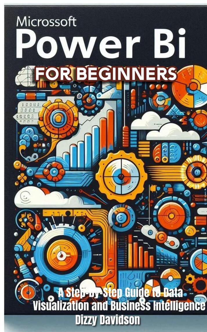 Microsoft Power BI for Beginners: A Step-by-Step Guide to Data ...