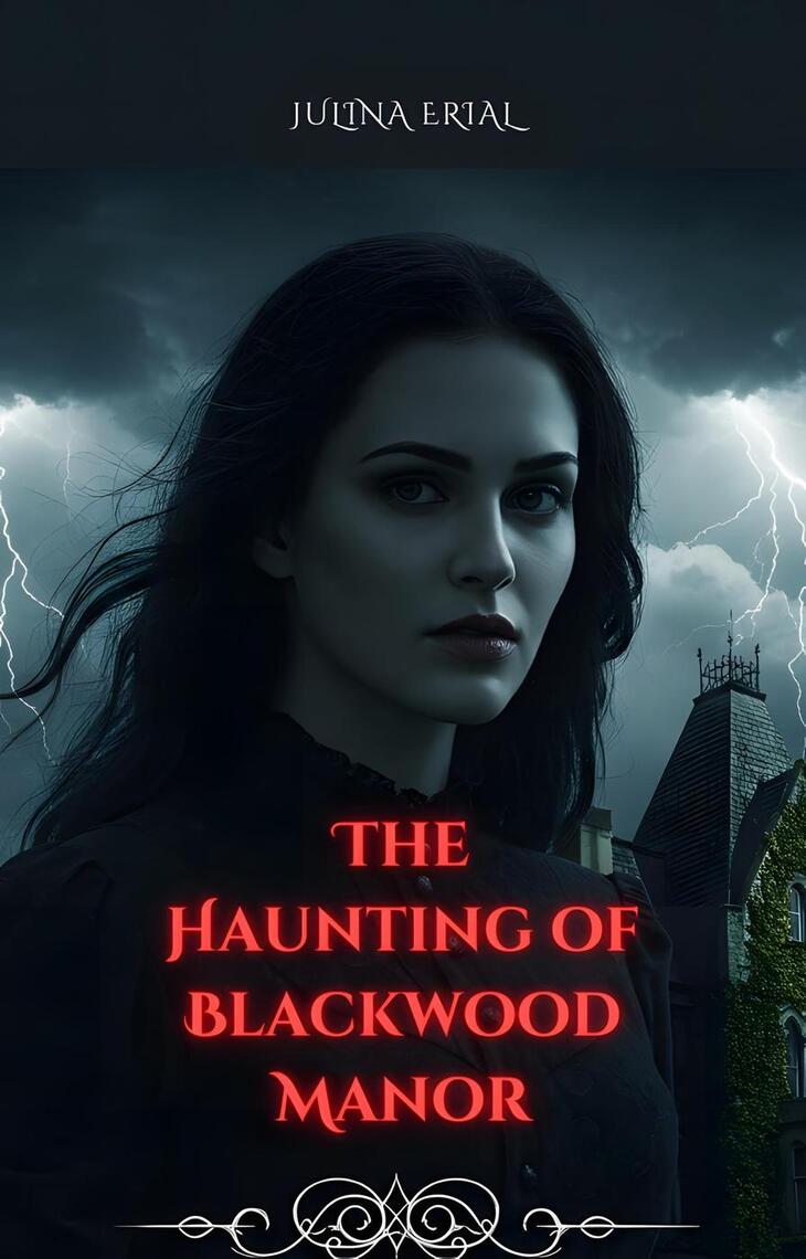 The Haunting of Blackwood Manor by Julina Erial (Ebook) - Read free for 30 days