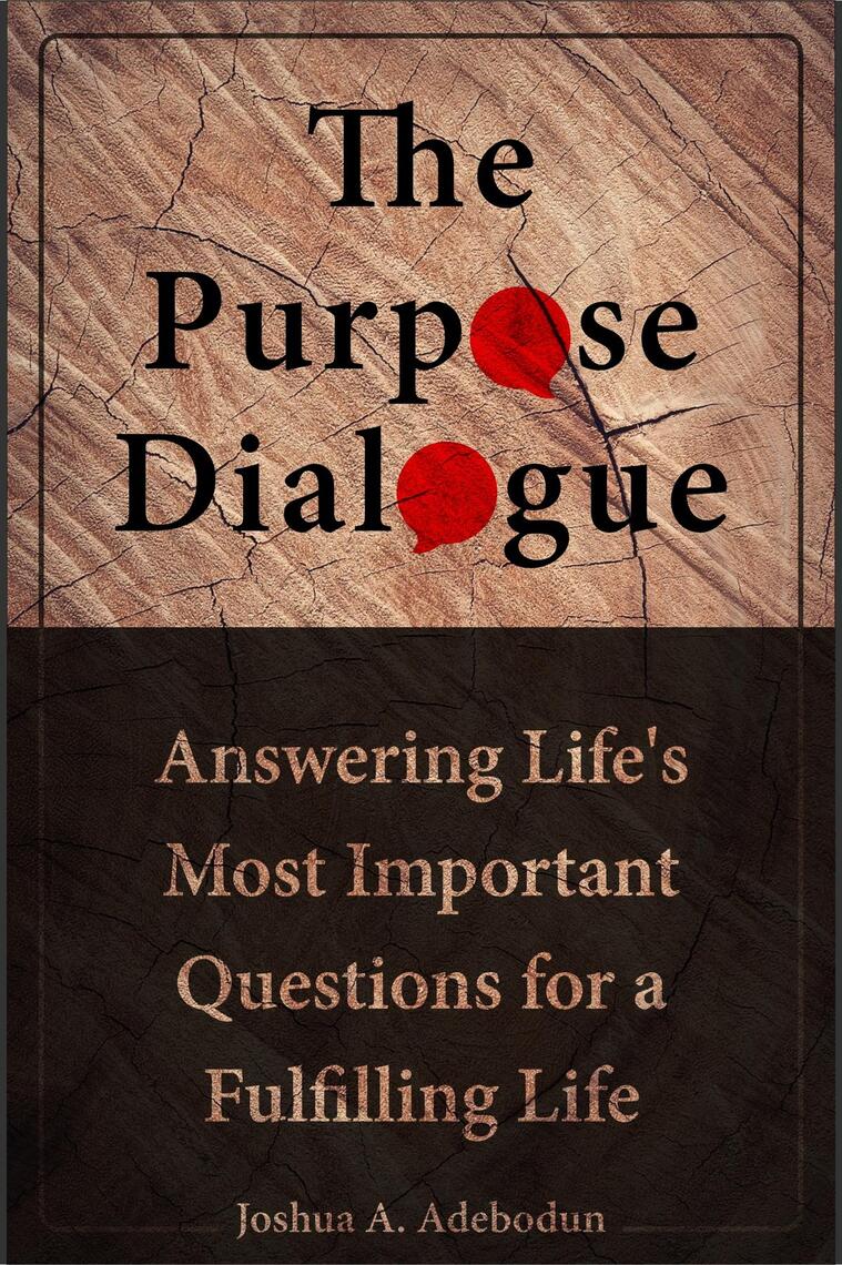 The Purpose Dialogue by joshua A. Adebodun (Ebook) - Read free for 30 days
