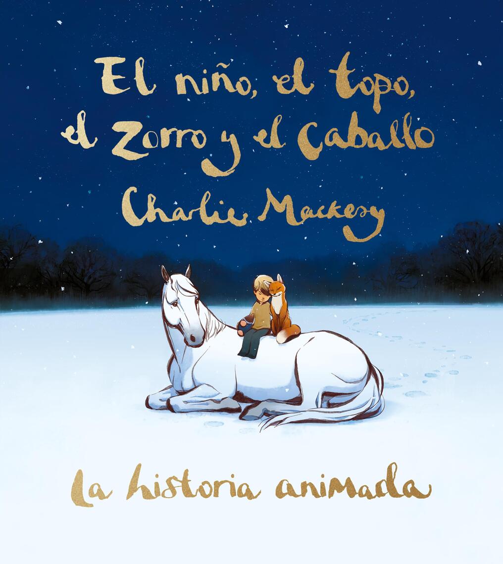 El niño, el topo, el zorro y el caballo. La historia animada de Charlie ...
