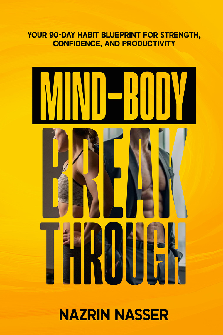 The Mind-Body Breakthrough by Nazrin Nasser (Ebook) - Read free for 30 days