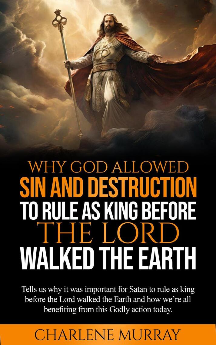Why God Allowed Sin and Destruction to Rule as King before the Lord ...