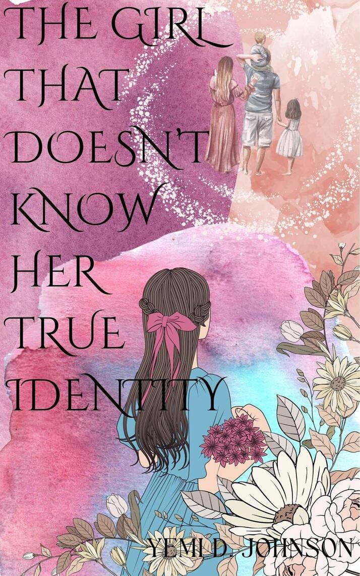The Girl That Doesn't Know Her Identity by Yemi Johnson, O. Johnson (Ebook) - Read free for 30 days
