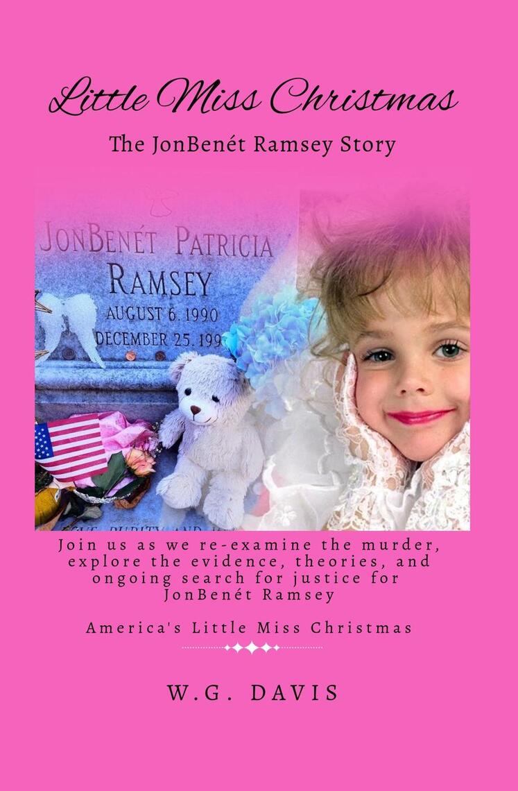 Little Miss Christmas The JonBenét Ramsey Story by wgdavis88yahoo.com ...