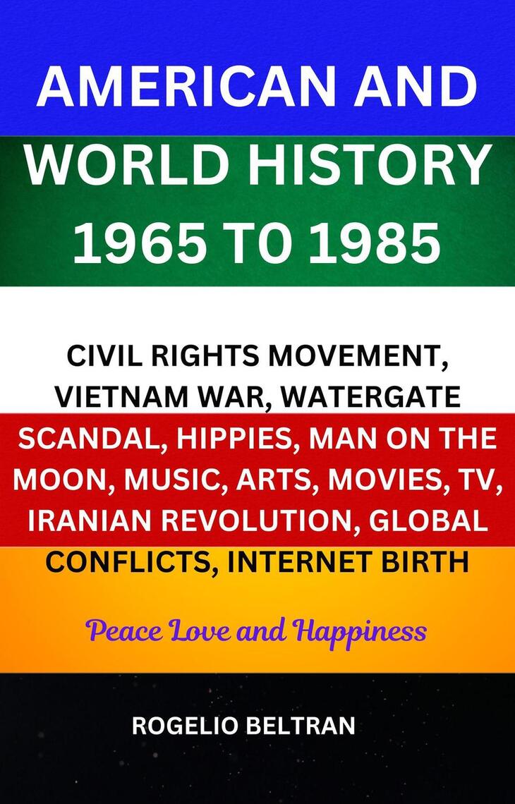 American and World History 1965 to 1985 Civil Rights Movement, Vietnam ...