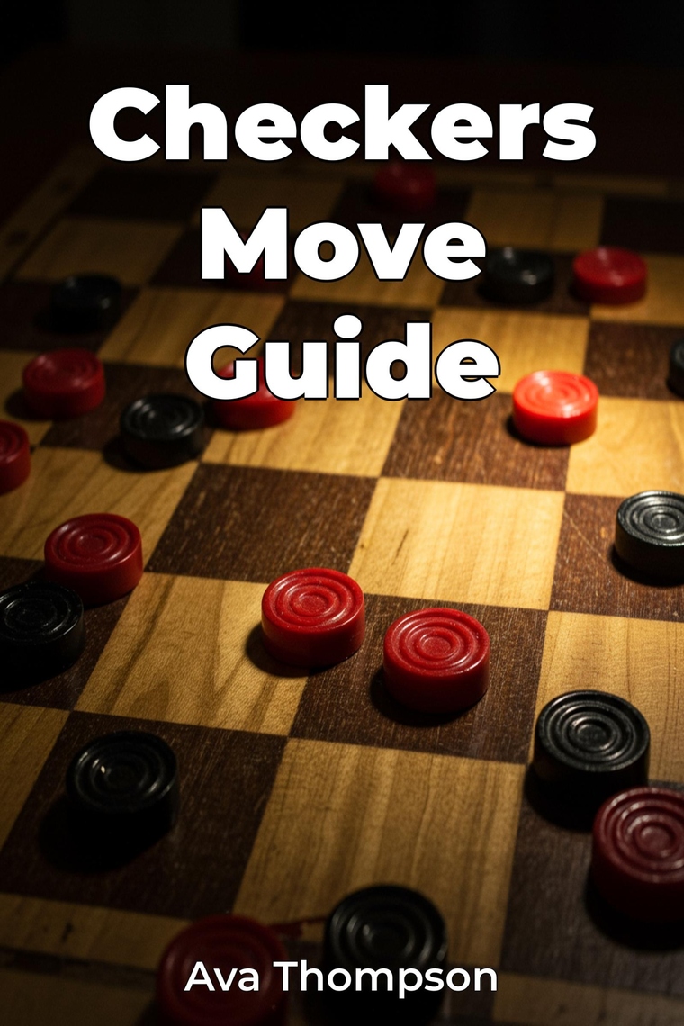 Checkers Move Guide by Ava Thompson, AI (Ebook) - Read free for 30 days
