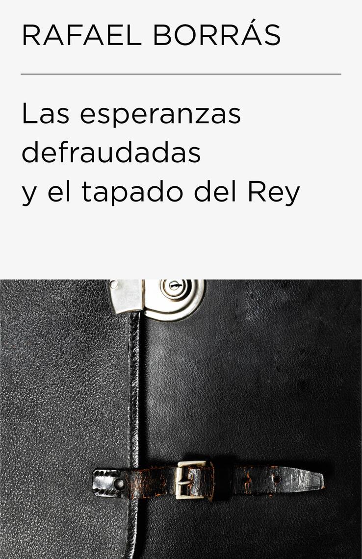 Las esperanzas defraudadas y el tapado del Rey (Colección Endebate) de ...