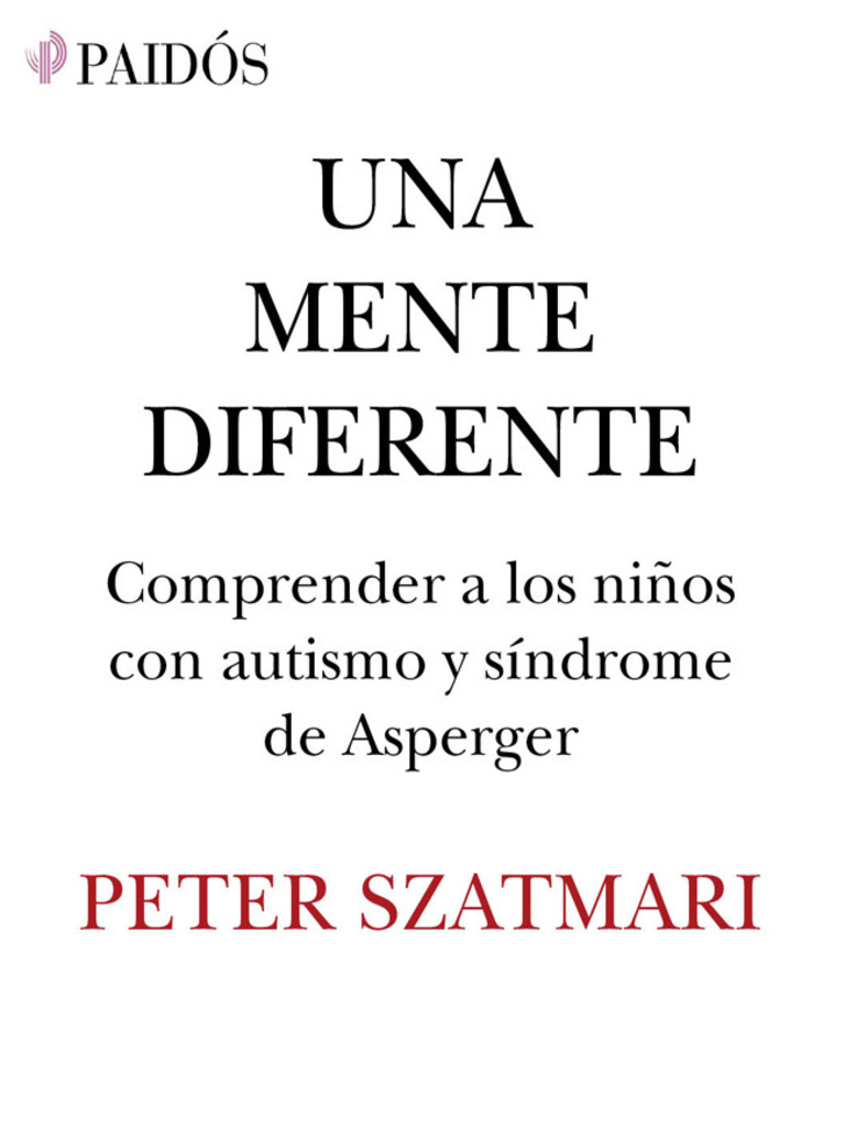 Una mente diferente de Peter Szatmari y Ferran Meler Ortí (Libro electrónico) Leer gratis ...