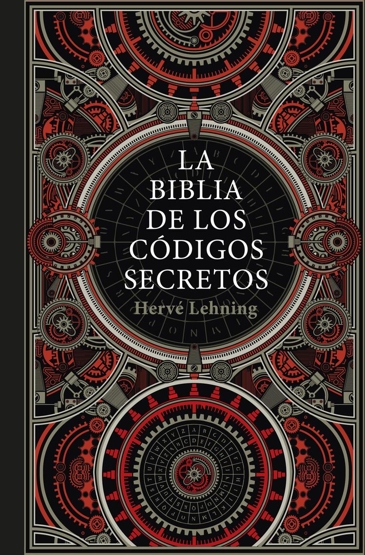 La biblia de los códigos secretos de Hervé Lehning y Tabita Peralta ...