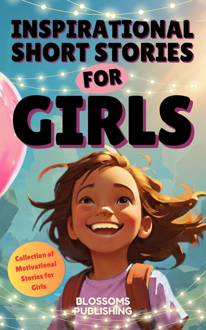 Inspirational Short Stories for Girls by Blossoms Publishing (Ebook ...