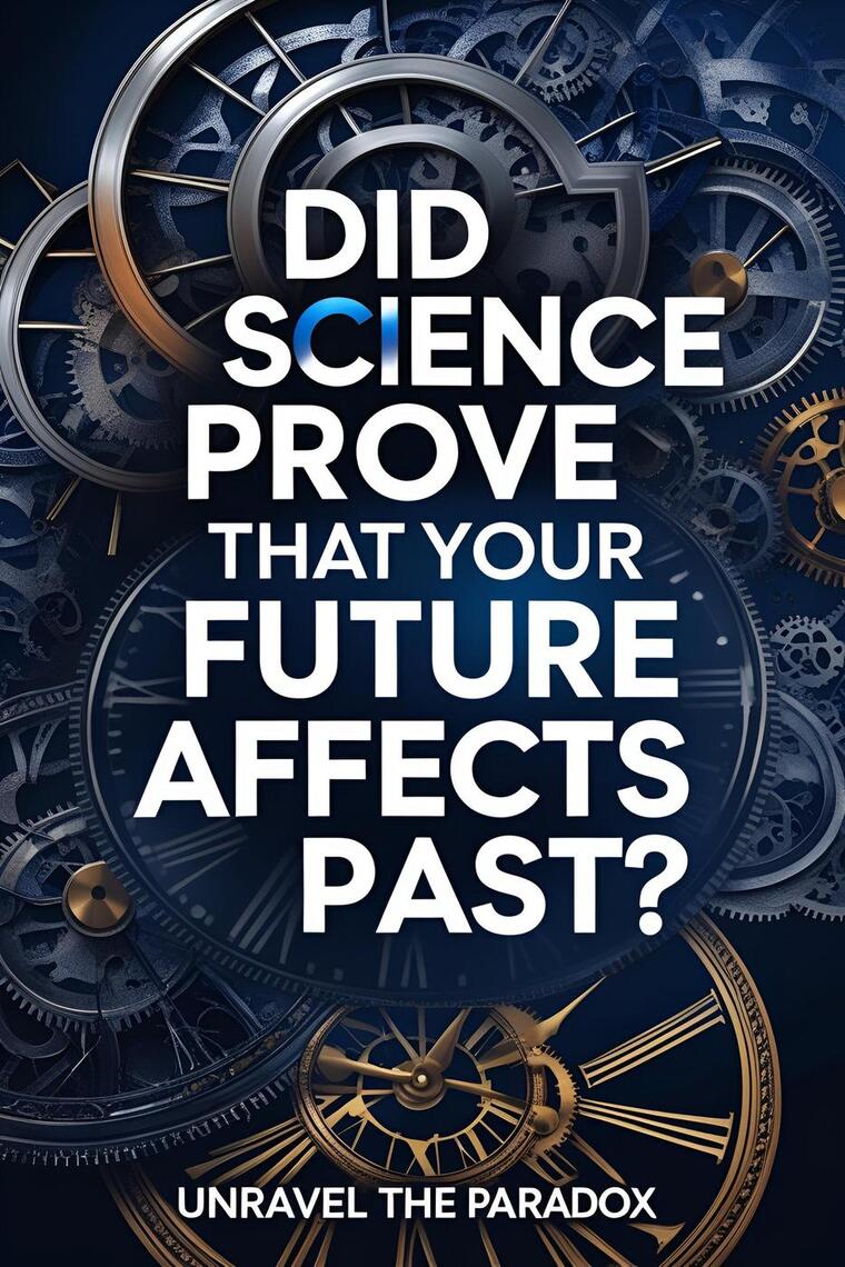 Did Science Prove That Your FUTURE Affects PAST? by Omkar waghale ...