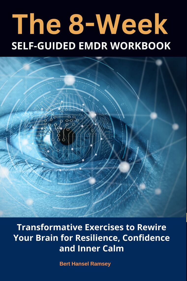 The 8-Week Self-Guided EMDR Workbook by Bert Hansel Ramsey (Ebook ...