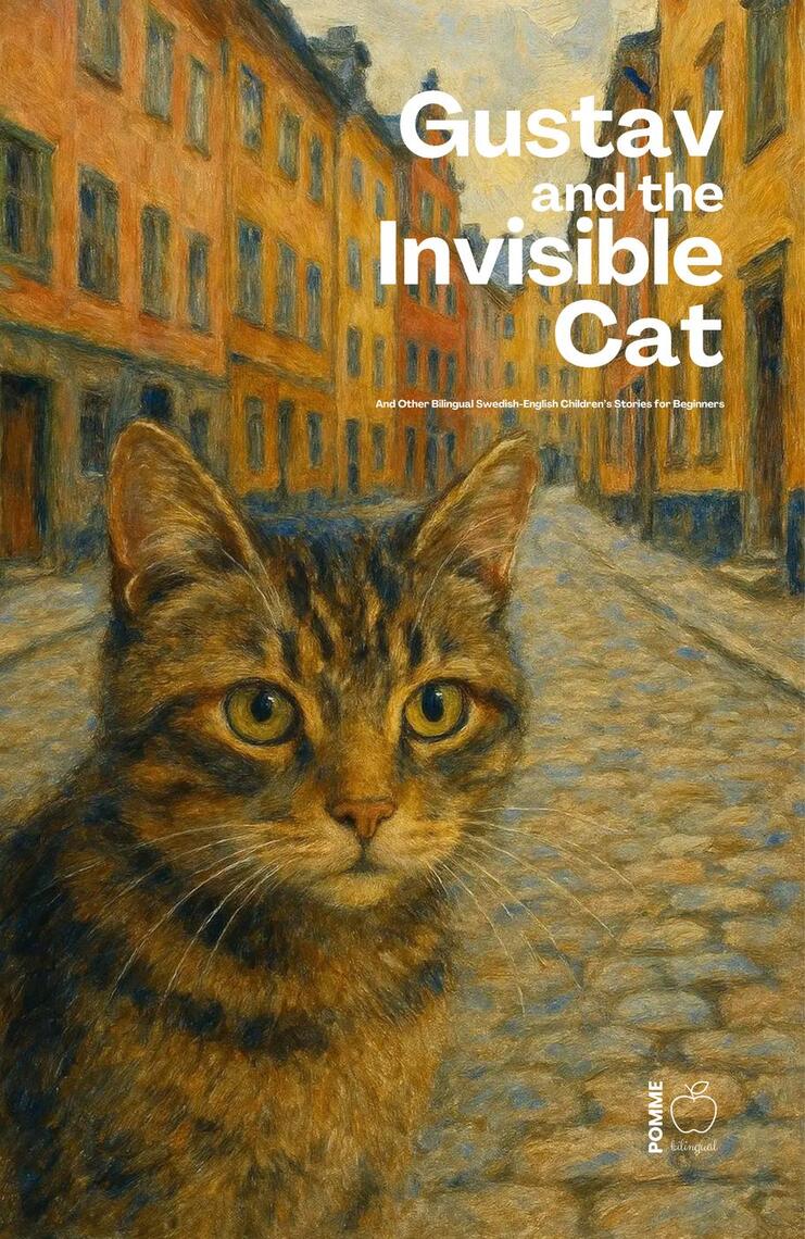 Gustav and the Invisible Cat And Other Bilingual Swedish-English ...