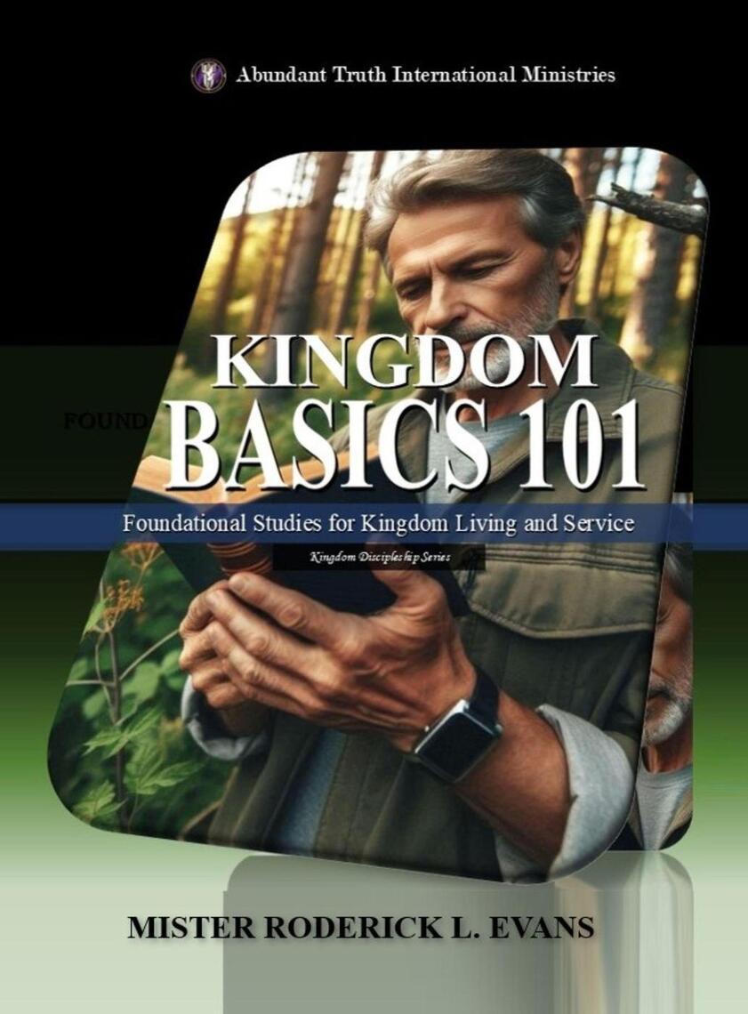 Kingdom Basics 101: Foundational Studies for Kingdom Living and Service by Mister Roderick L ...