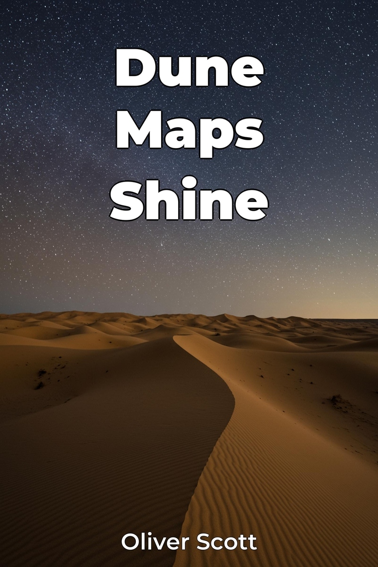 Dune Maps Shine by Oliver Scott, AI (Ebook) - Read free for 30 days