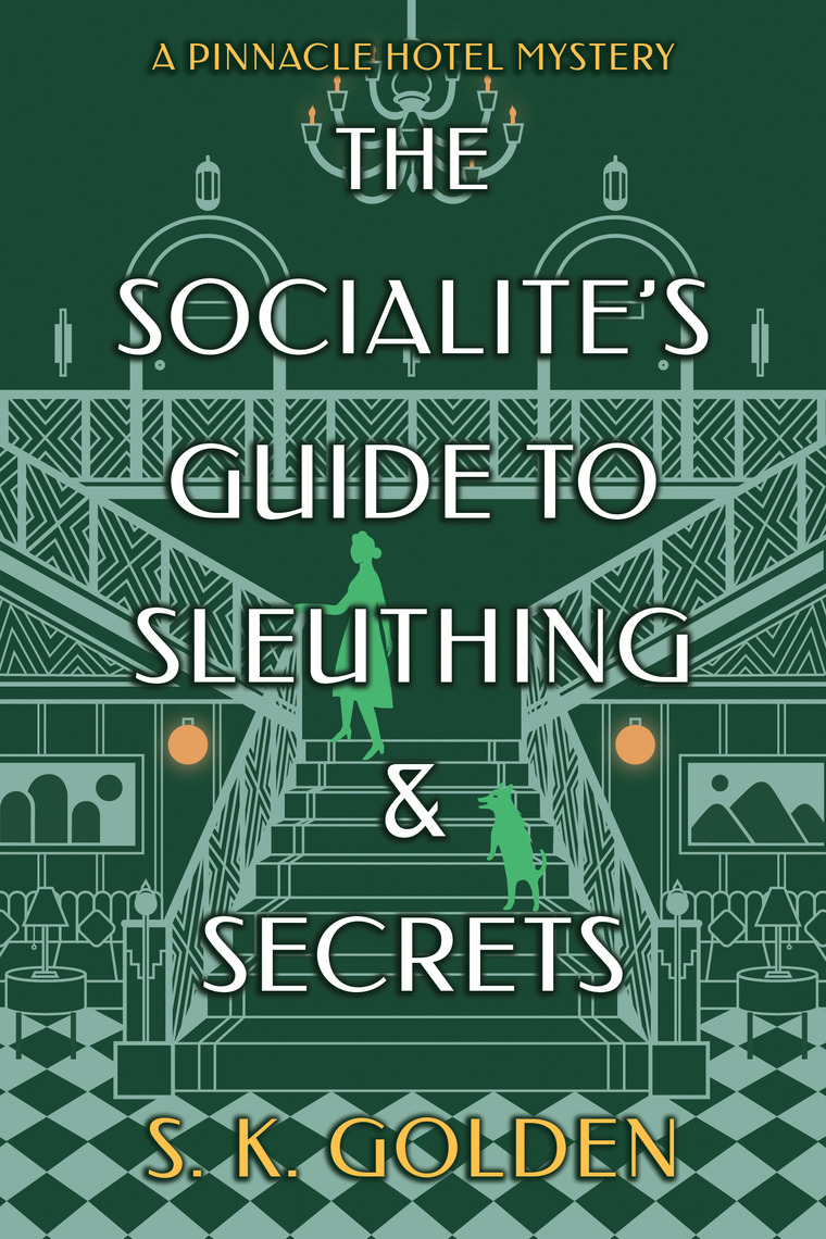 The Socialite's Guide to Sleuthing and Secrets by S. K. Golden (Ebook ...