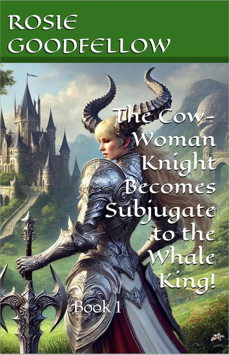 The Cow-Woman Knight Becomes Subjugate to the Whale King! by Rosie ...