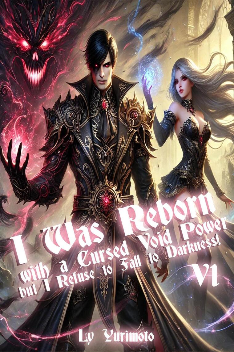 I Was Reborn with a Cursed Void Power, but I Refuse to Fall to Darkness ...