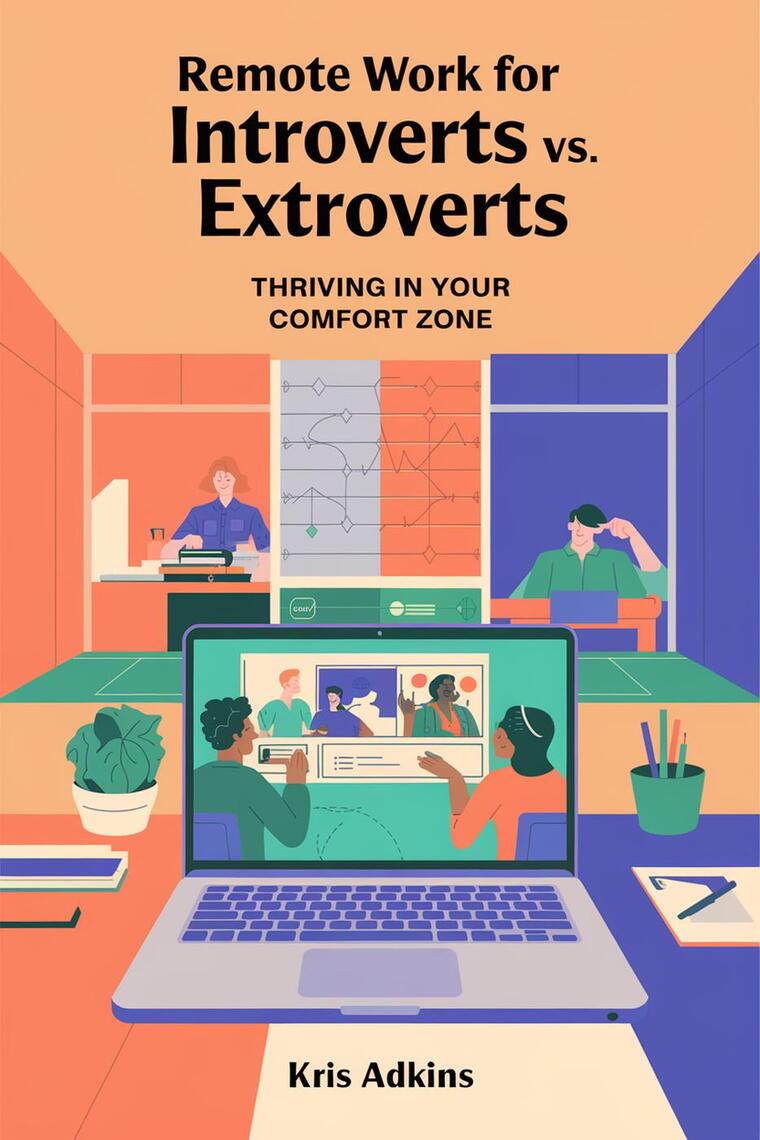Remote Work for Introverts vs. Extroverts: Thriving in Your Comfort ...