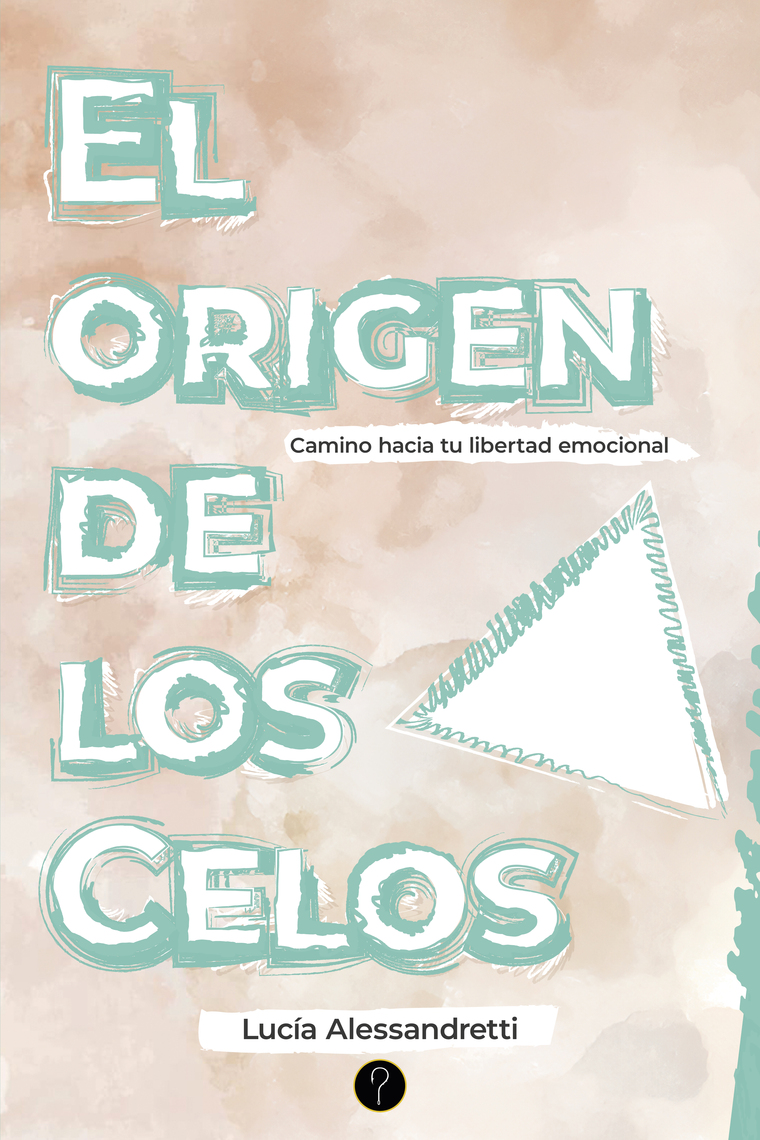 El origen de los celos de Lucía Alessandretti (Libro electrónico) Leer gratis durante 30 días