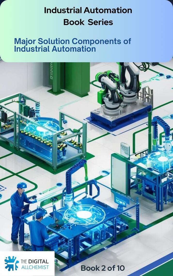 Major Solution Components of Industrial Automation by The Digital ...