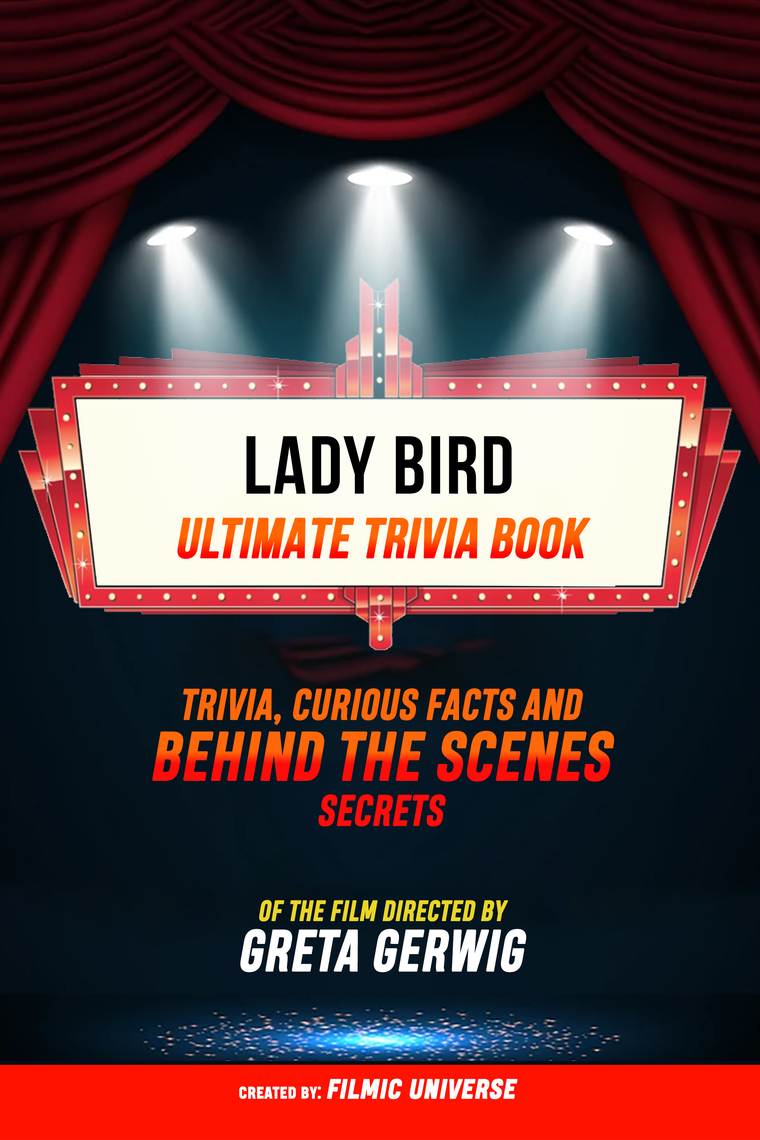 Lady Bird - Ultimate Trivia Book: Trivia, Curious Facts And Behind The ...