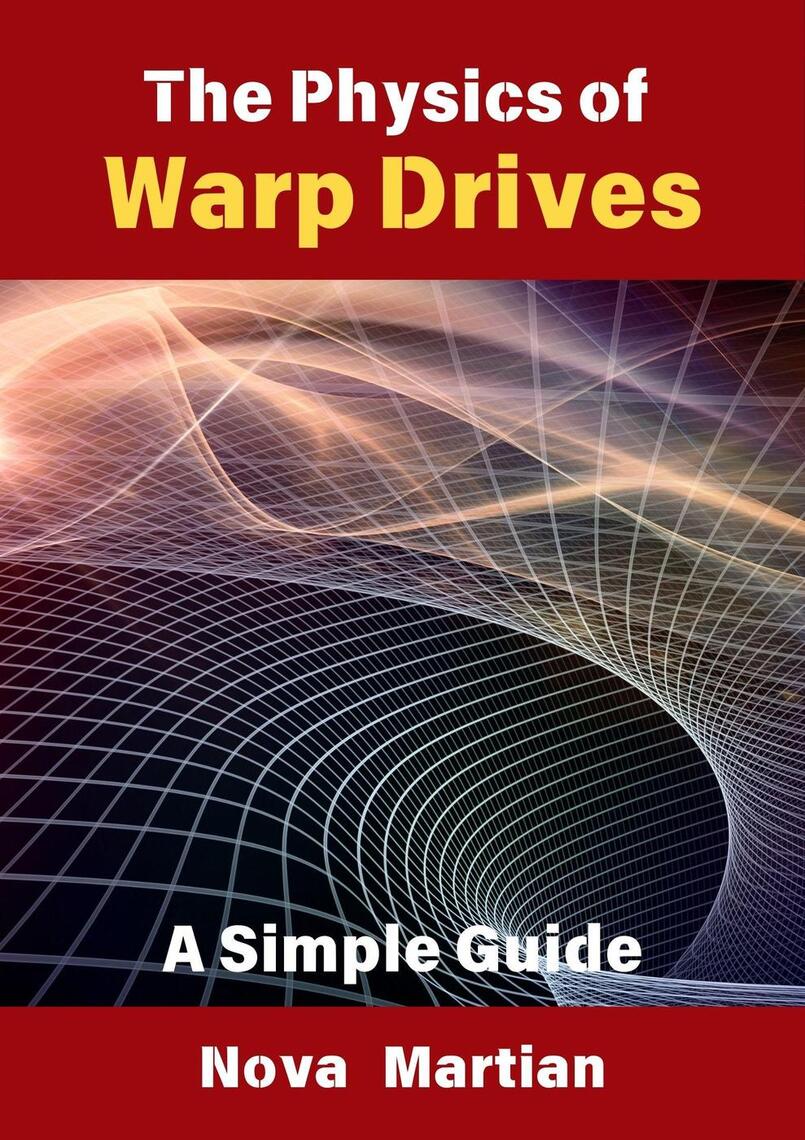 The Physics of Warp Drives: A Simple Guide by NOVA MARTIAN (Ebook ...