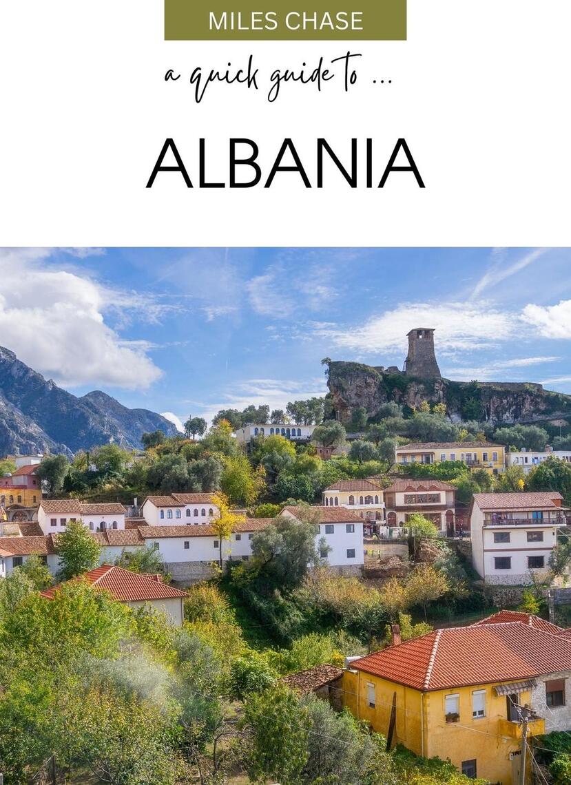 A Quick Guide To ... Albania by Miles Chase (Ebook) - Read free for 30 days