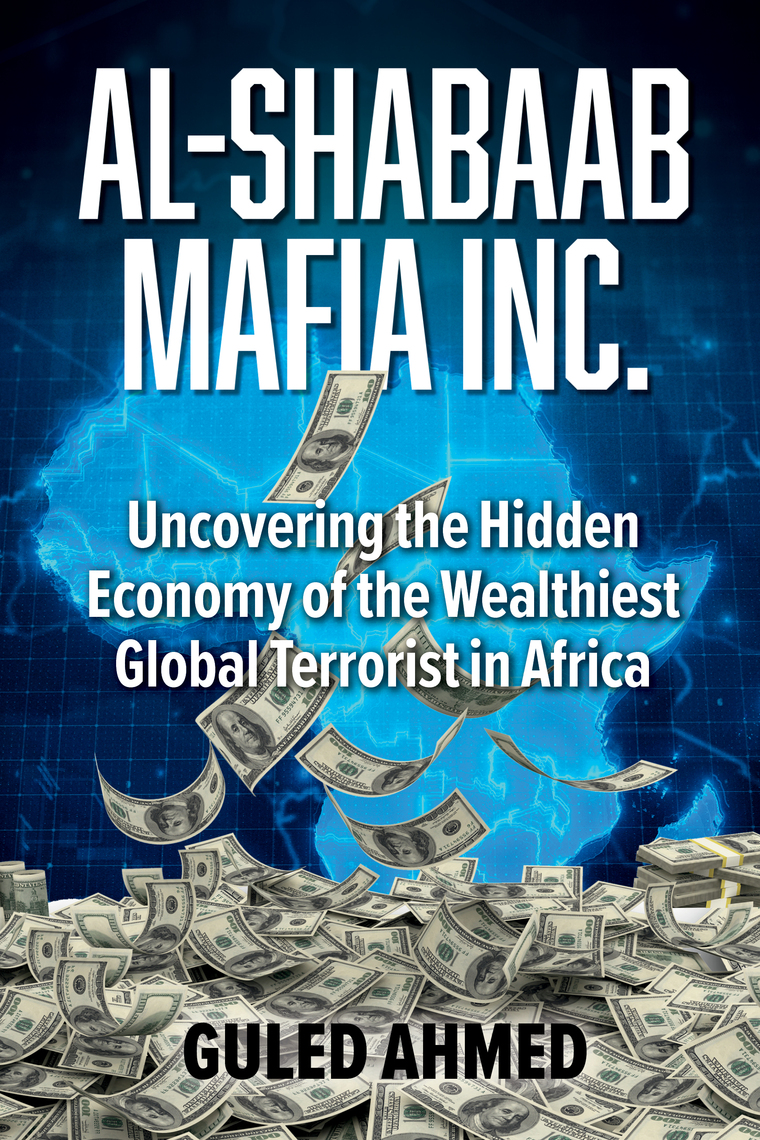 Al-Shabaab Mafia Inc. by Guled Ahmed (Ebook) - Read free for 30 days