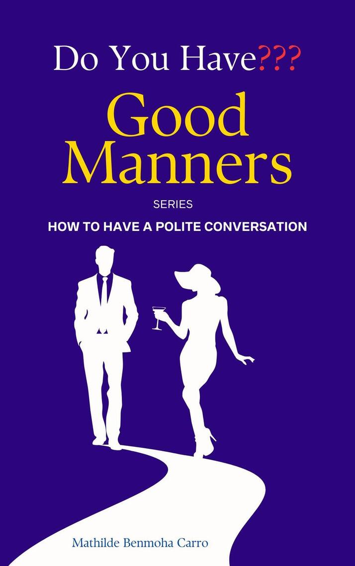 Do You Have Good Manners? How to Have a Polite Conversation by Mathilde ...