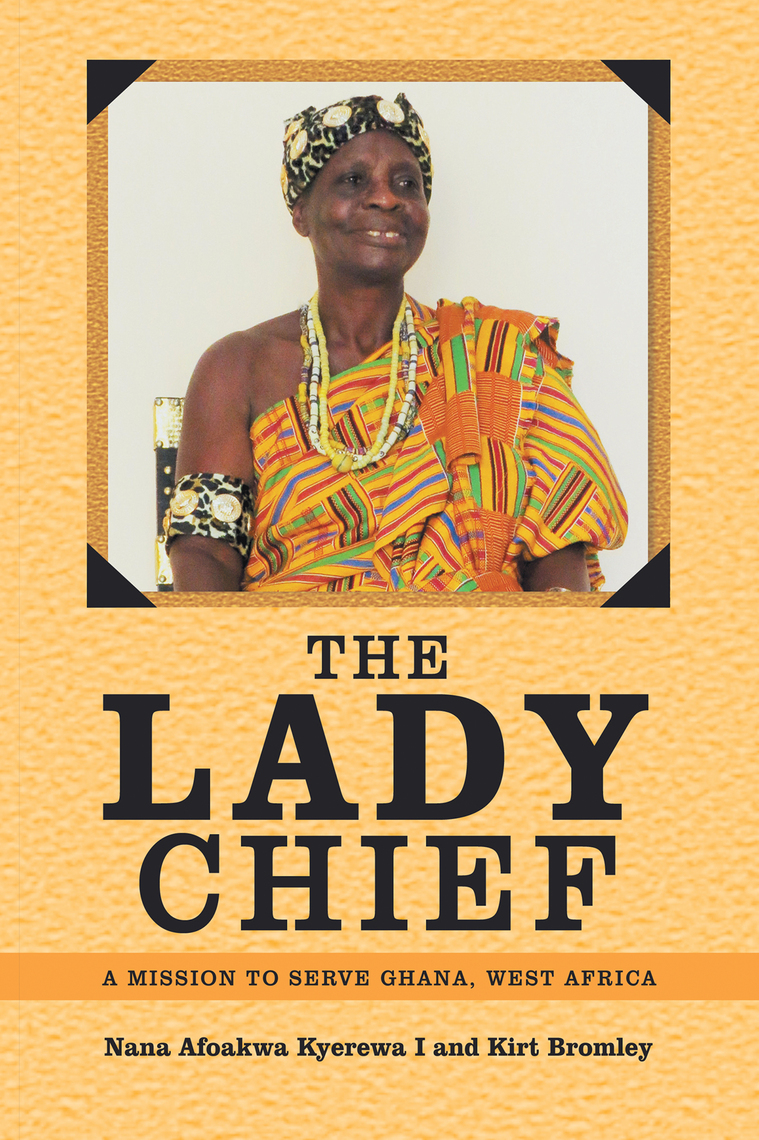 The Lady Chief by Nana Afoakwa Kyerewa I, Kirt Bromley (Ebook) - Read ...