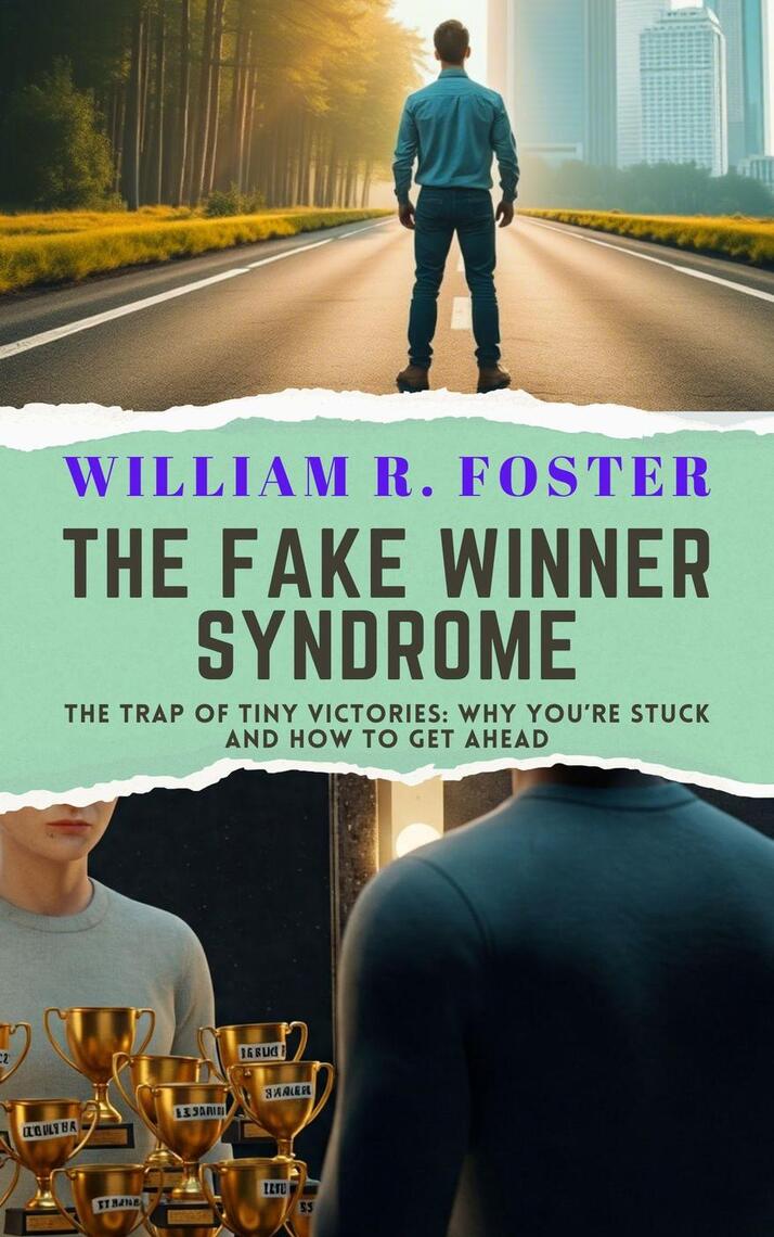 The Fake Winner Syndrome: The Trap of Tiny Victories: Why You’re Stuck ...
