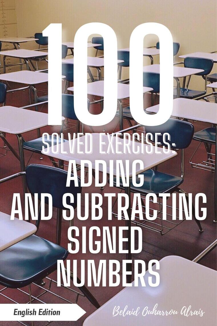 100 Solved Exercises: Adding and Subtracting Signed Numbers by BELAID OUHARROU ALRAIS (Ebook ...