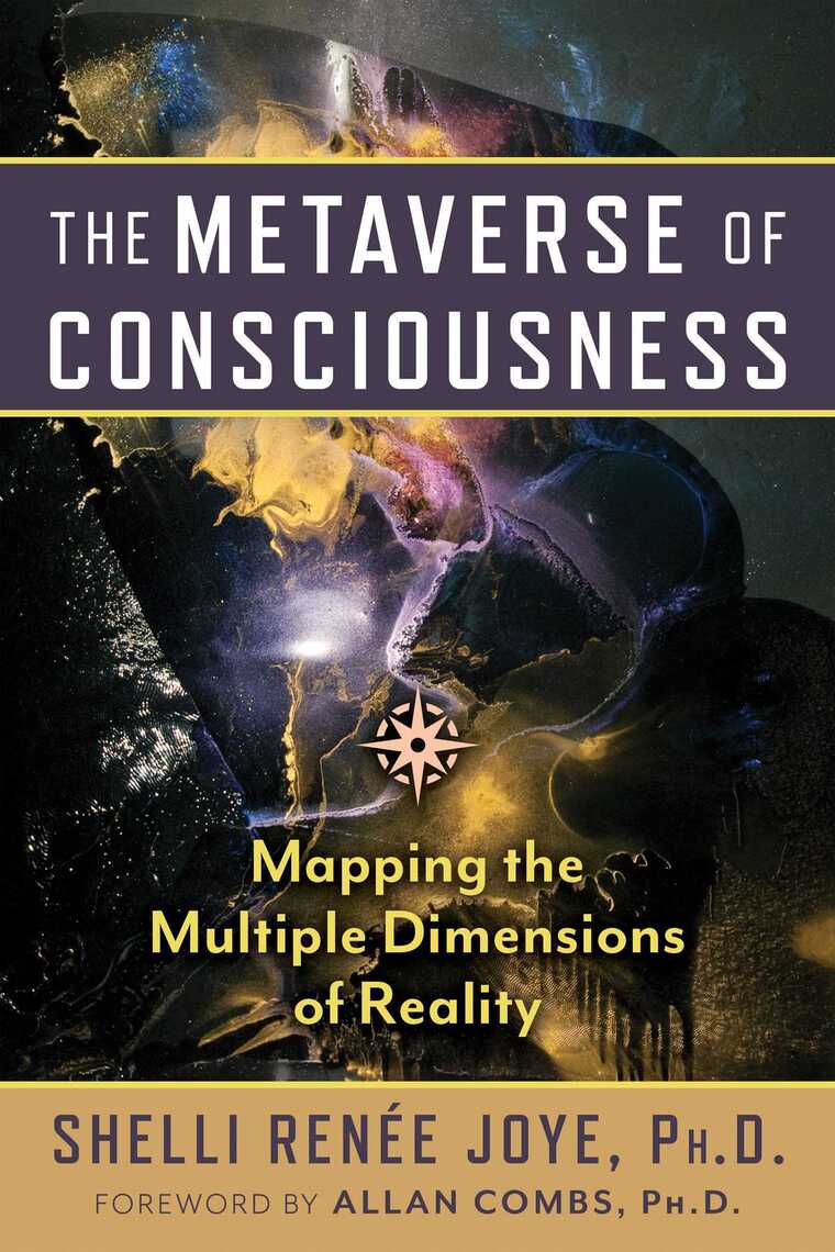 The Metaverse of Consciousness by Shelli Renée Joye, Allan Combs (Ebook) - Read free for 30 days
