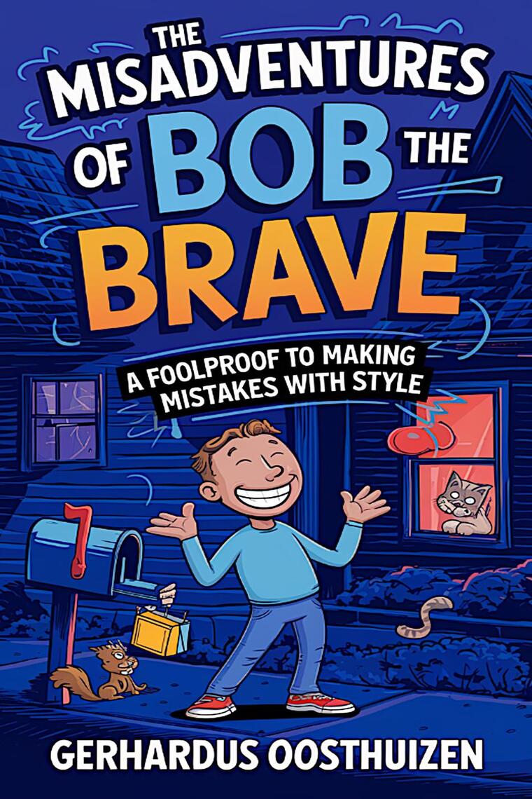 The Misadventures of Bob the Brave by Gerhardus Oosthuizen (Ebook ...