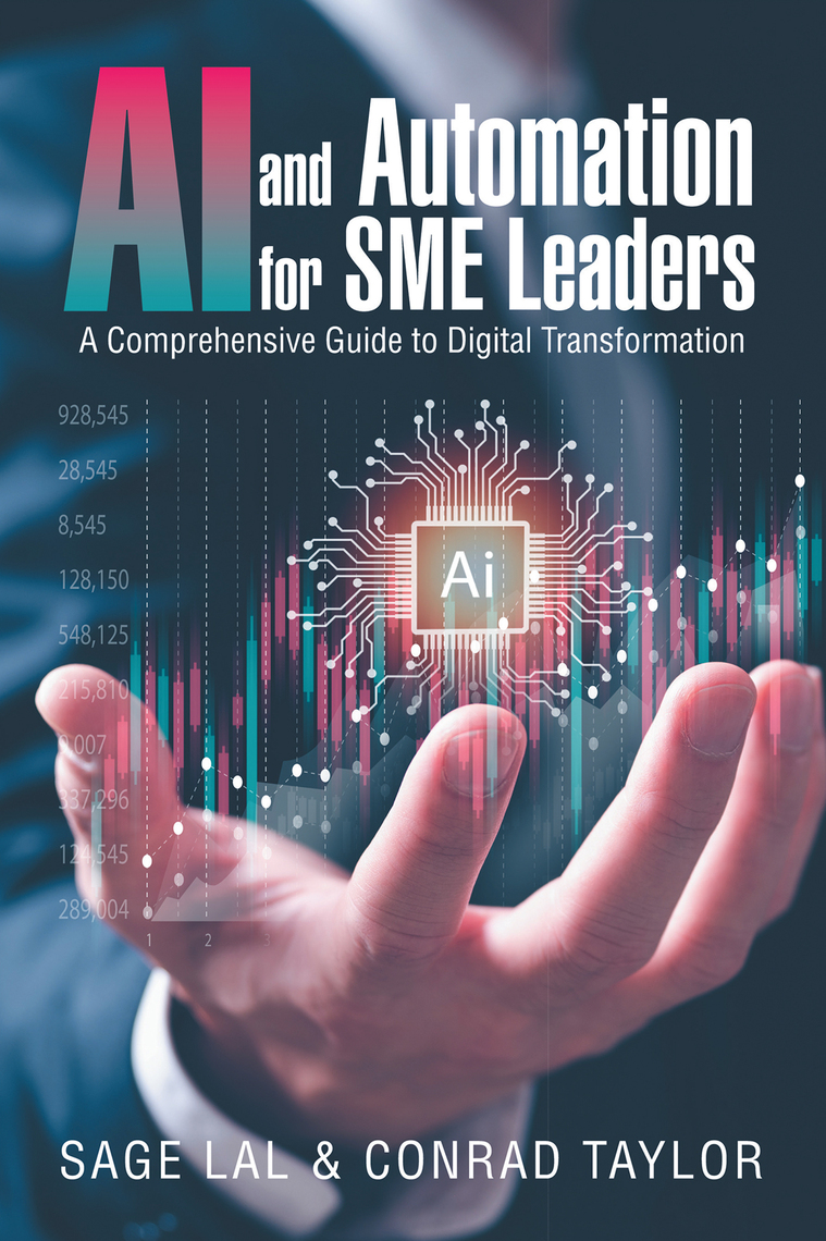 AI and Automation for SME Leaders by Sage Lal, Conrad Taylor (Ebook ...