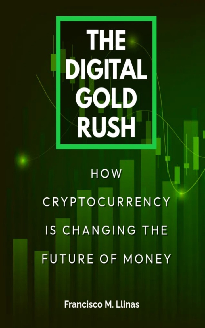The Digital Gold Rush by Francisco M. Llinas, Artificial Intelligence (AI) (Ebook) - Read free ...