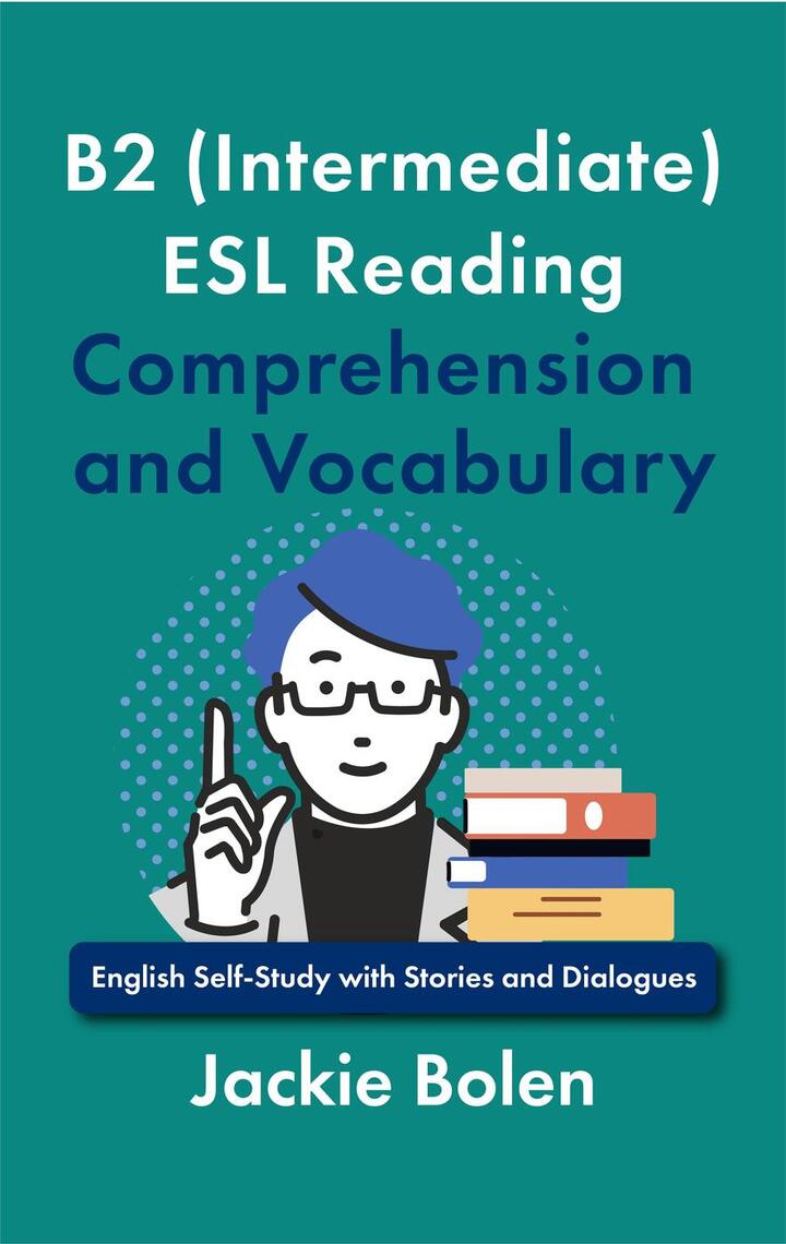 B2 (Intermediate) ESL Reading Comprehension and Vocabulary: English ...