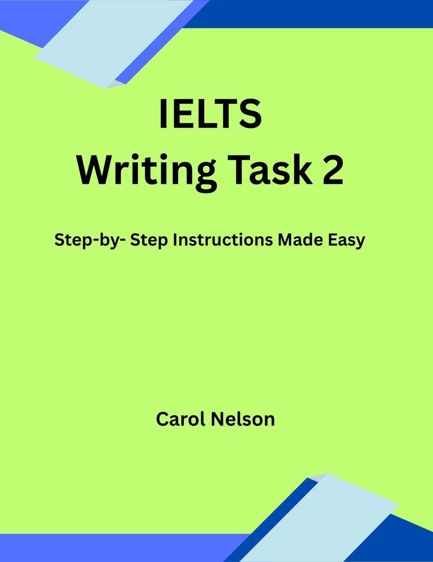 IELTS Writing Task 2 by Carol Nelson (Ebook) - Read free for 30 days